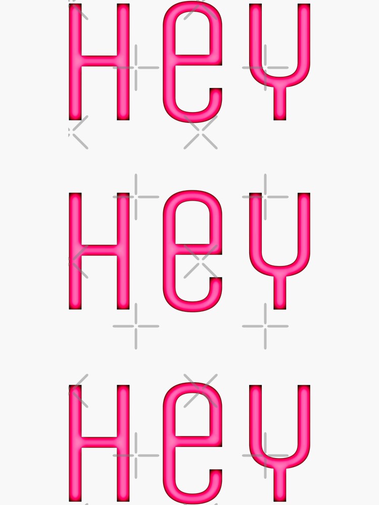 "neon hey" Sticker for Sale by hannahm413 | Redbubble