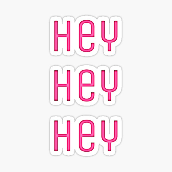 "neon hey" Sticker for Sale by hannahm413 | Redbubble