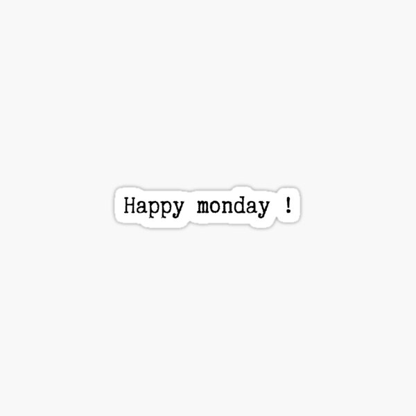 " ️ Happy Monday " Sticker for Sale by VolodymyrY | Redbubble