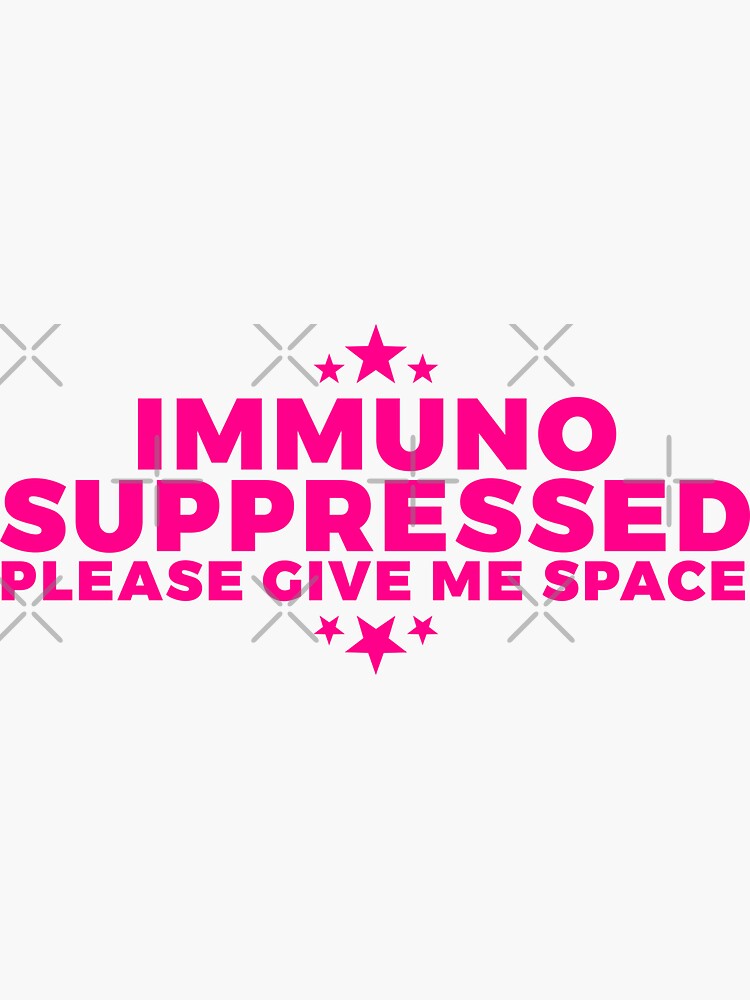 Immunosuppressed Please Give Me Space Pink Sticker For Sale By