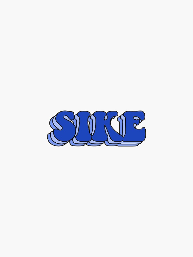 "Sike " Sticker for Sale by sjstickerss | Redbubble