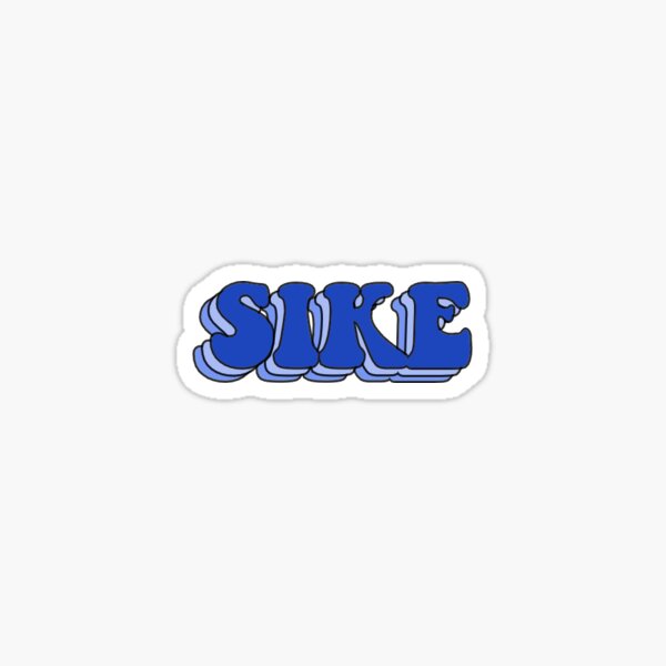 "Sike " Sticker for Sale by sjstickerss | Redbubble