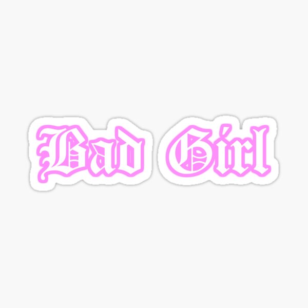 "Bad Girl" Sticker by themotivational | Redbubble