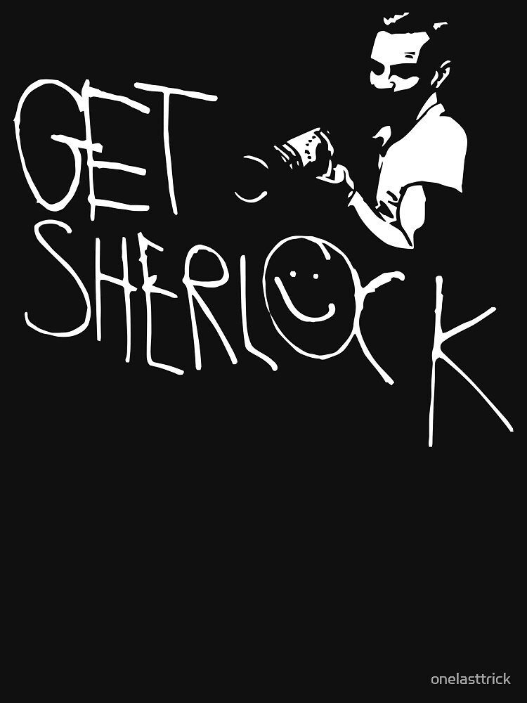 "Get Sherlock" T-shirt for Sale by onelasttrick | Redbubble | bbc t ...