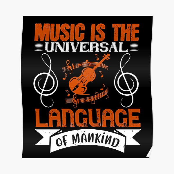 "Music Is The Universal Language Of Mankind" Poster by GoodVibeDesign ...