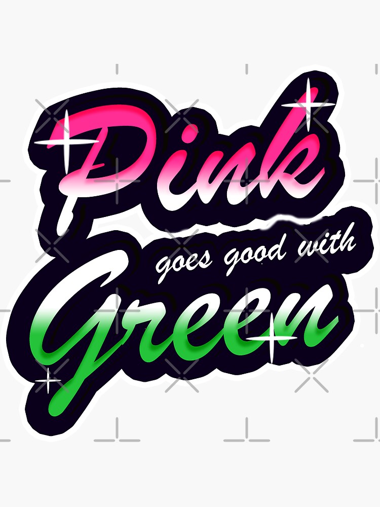 "Pink Goes Good With Green | Wicked" Sticker by Bway72423 | Redbubble