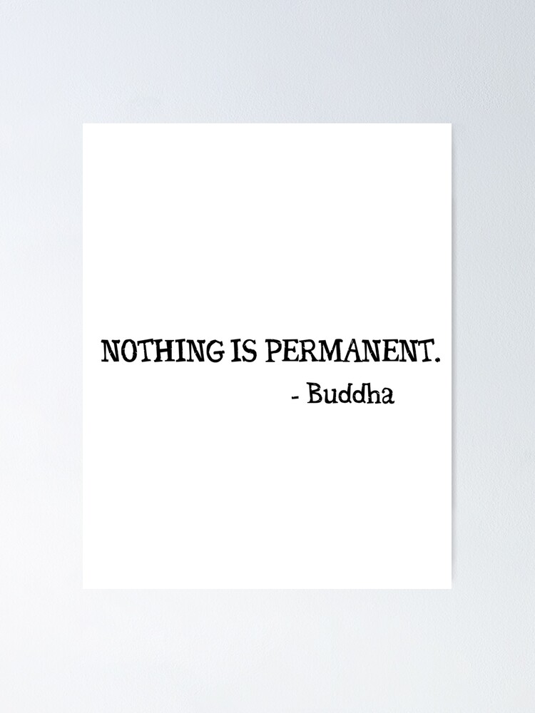 "NOTHING IS PERMANENT. - BUDDHA QUOTE / MOTIVATIONAL QUOTE ...