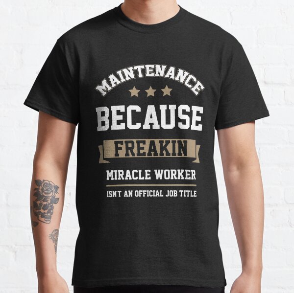 Maintenance T-Shirts | Redbubble