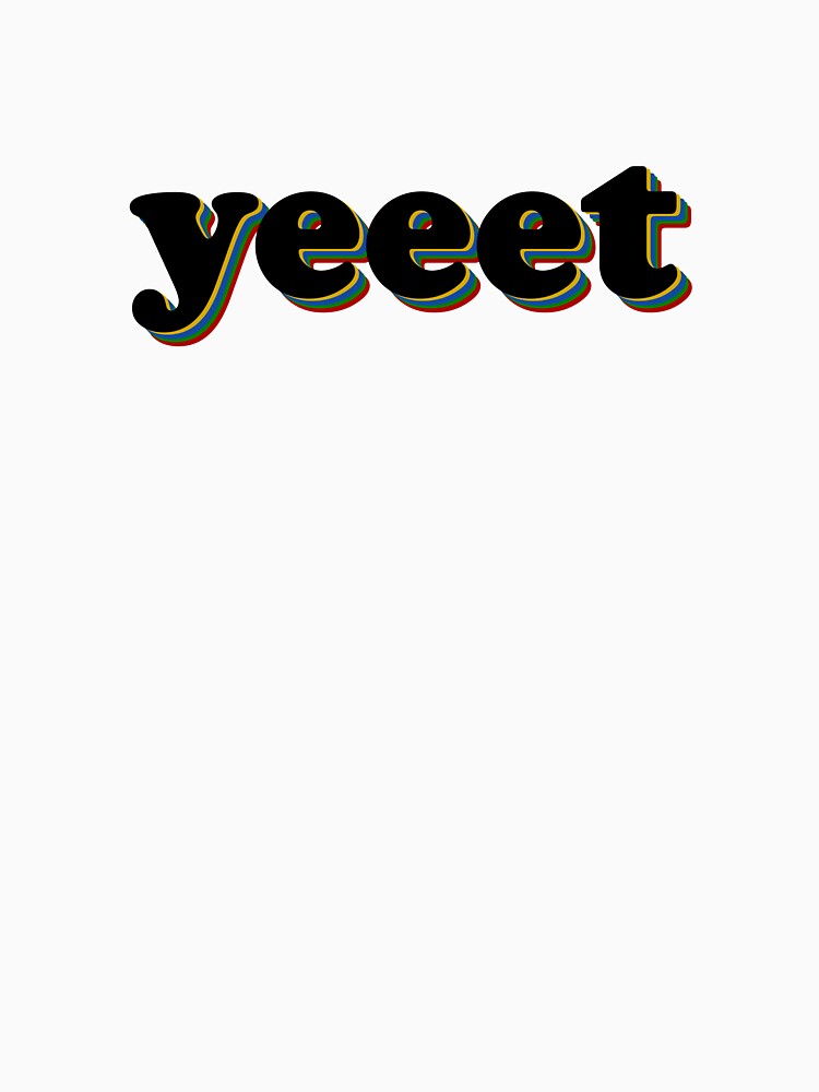 "Yeet - Funny Meme, Joke And Cool Saying Slogan" T-shirt by ...