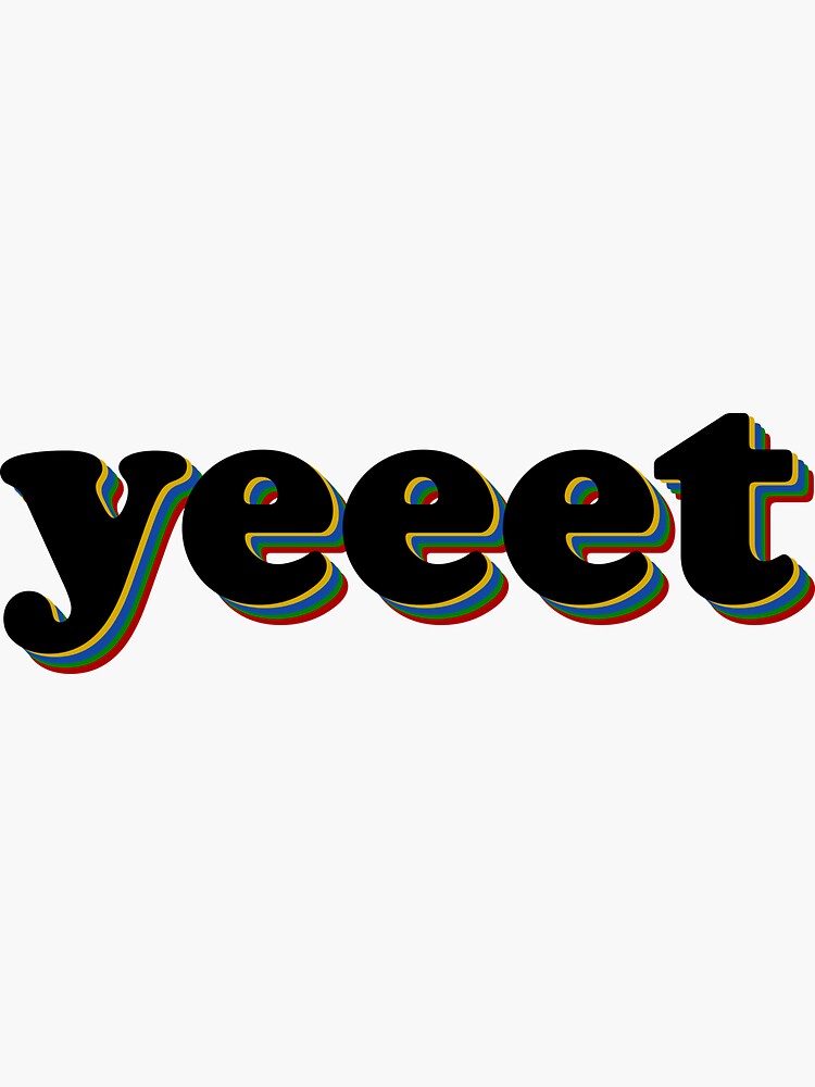 "Yeet - Funny Meme, Joke And Cool Saying Slogan" Sticker for Sale by ...