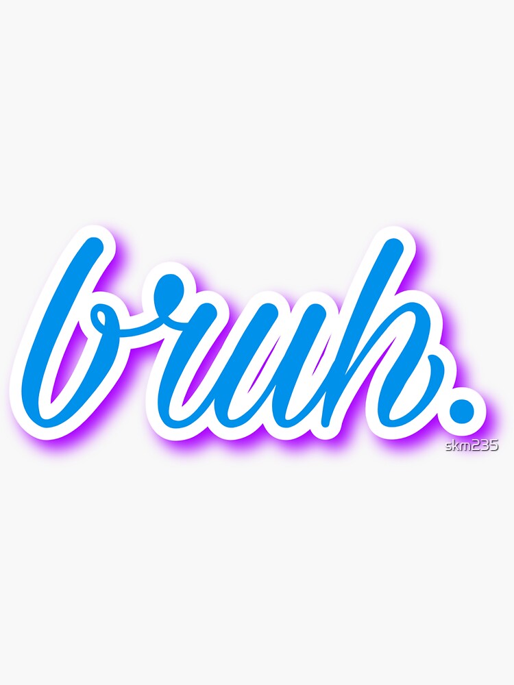 "Bruh sticker blue/purple " Sticker by skm235 | Redbubble