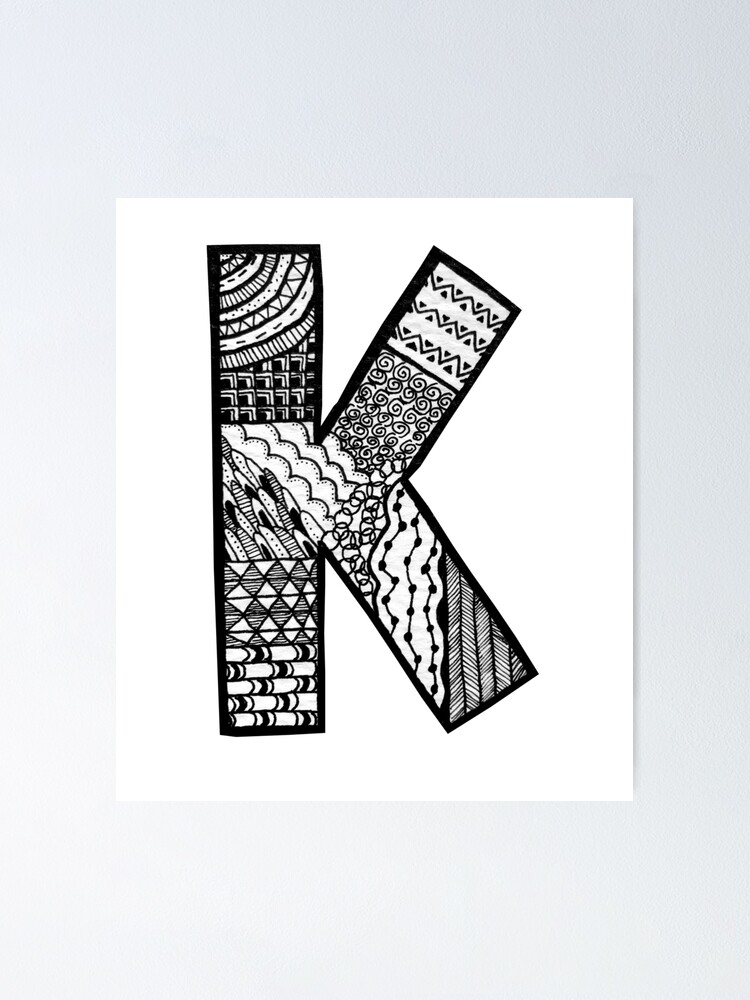 "Zentangle Letter K" Poster for Sale by jsh-designs | Redbubble