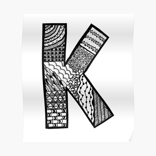 "Zentangle Letter K" Poster for Sale by jsh-designs | Redbubble