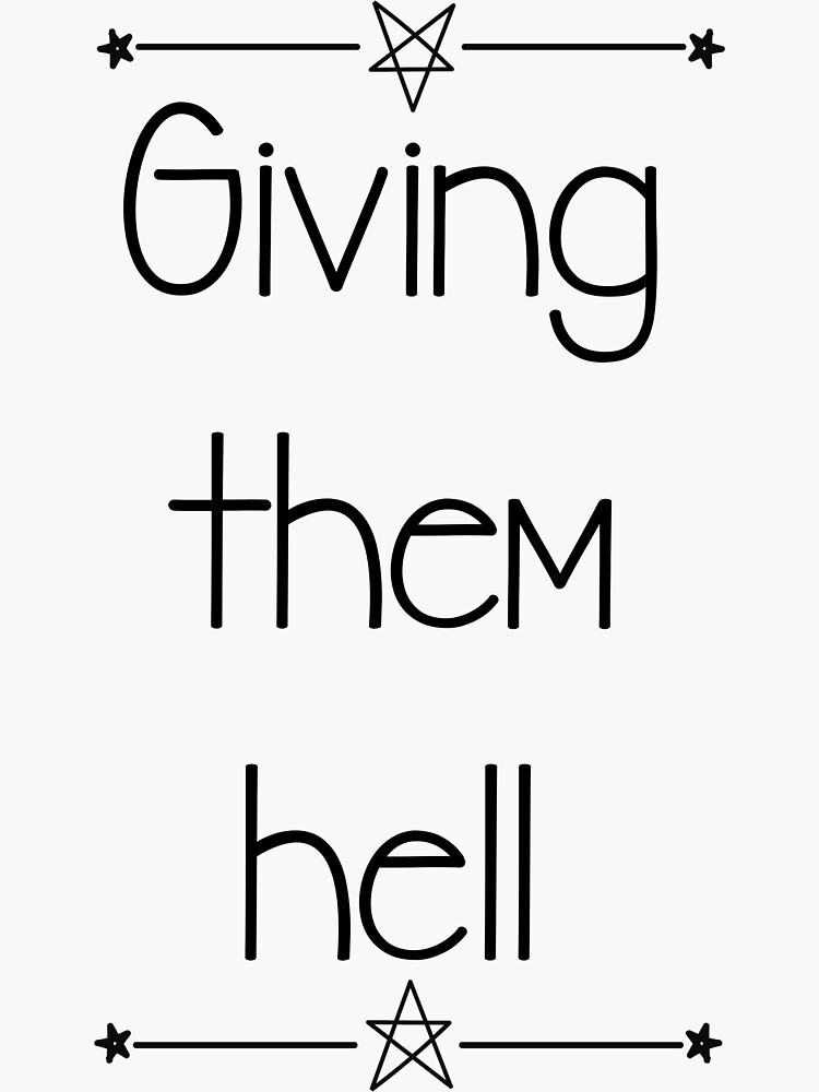 "Giving them hell" Sticker for Sale by CindersRose | Redbubble