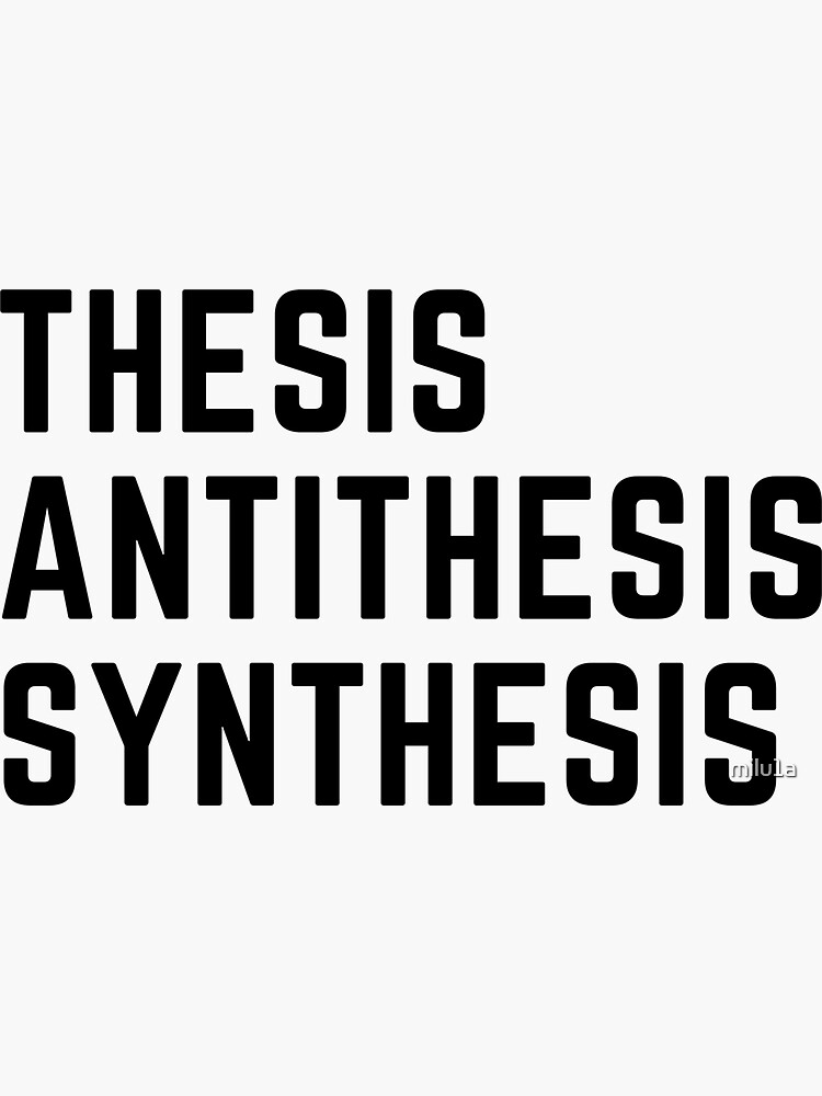 "Thesis, Antithesis, Synthesis" Sticker for Sale by milu1a | Redbubble
