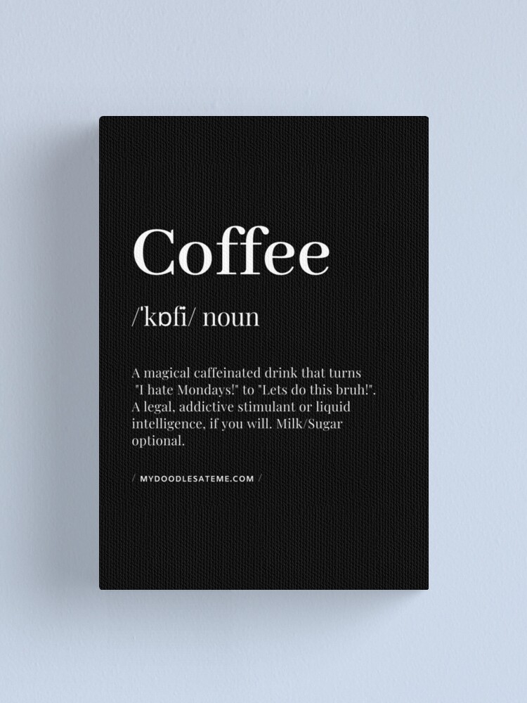 "Coffee Definition - Caffeine Addict - Noun - Caffeine Dictionary ...