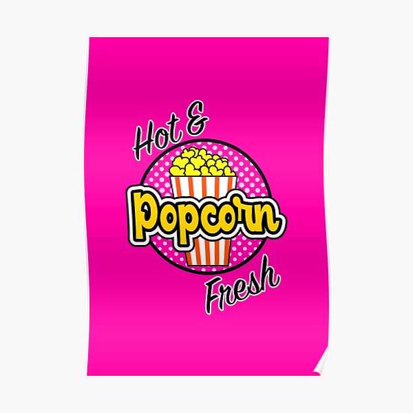 "Hot & Fresh Popcorn" Poster by simzzuk | Redbubble