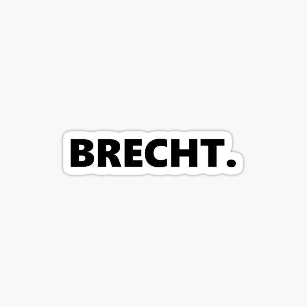 "BRECHT." Sticker for Sale by EdmundLeFleur | Redbubble
