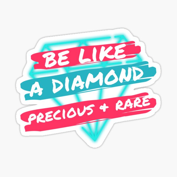 "Be like a diamond precious and rare - colourful" Sticker by suchadaga ...