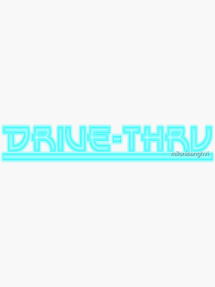 "Drive-Thru" Sticker by milonisanghvi | Redbubble