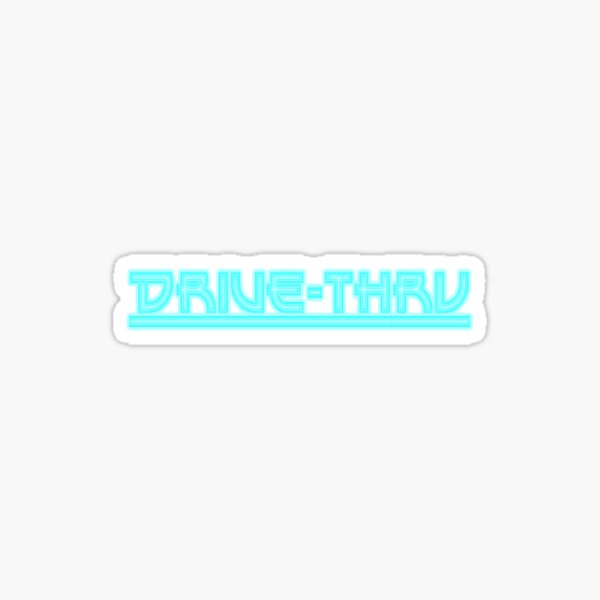 "Drive-Thru" Sticker by milonisanghvi | Redbubble