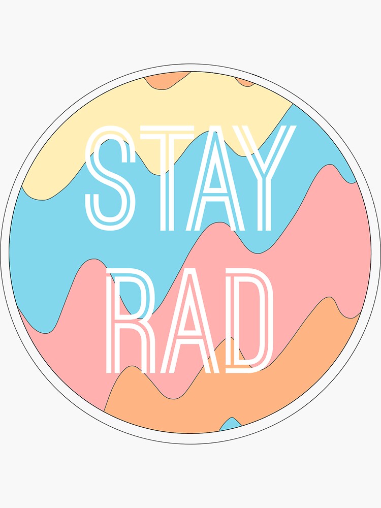 "Stay Rad Sticker" Sticker for Sale by Double-H12772 | Redbubble