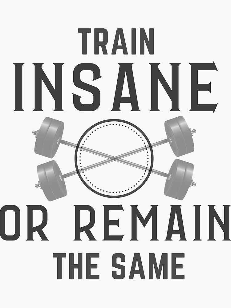 "Train Insane" Sticker for Sale by BrianWhyte | Redbubble