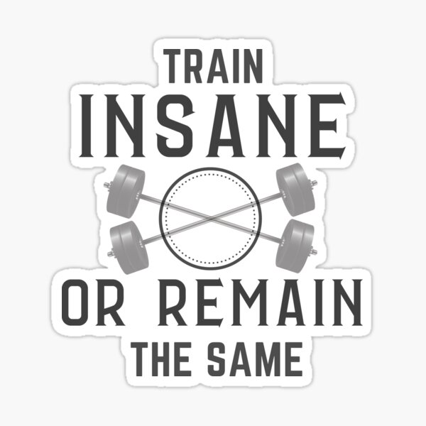 "Train Insane" Sticker for Sale by BrianWhyte | Redbubble