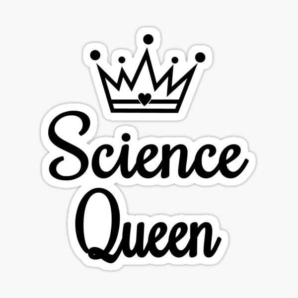 "Science Queen Female Scientist Gift" Sticker for Sale by pcreations ...