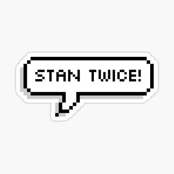 "Stan Twice!" Sticker for Sale by DragRaceStan | Redbubble