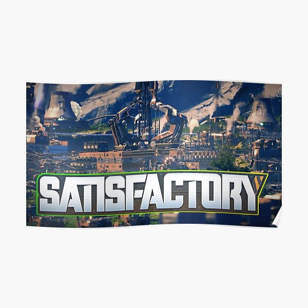 Satisfactory Wall Art | Redbubble