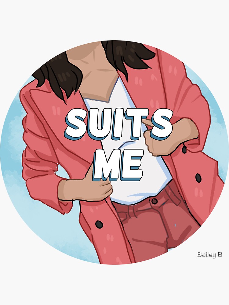 "Suits Me" Sticker for Sale by baileybouk | Redbubble