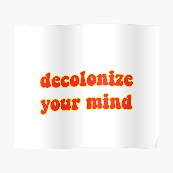 Decolonize Posters | Redbubble