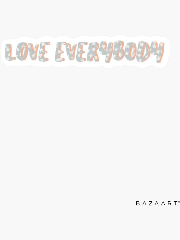 love everybody” sticker:)" Sticker for Sale by briglad | Redbubble