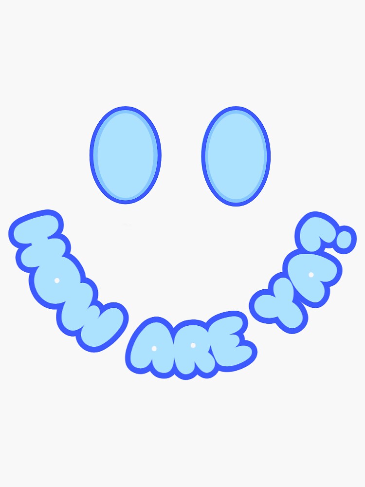 "How are ya?" Sticker for Sale by HoneyRose717 | Redbubble