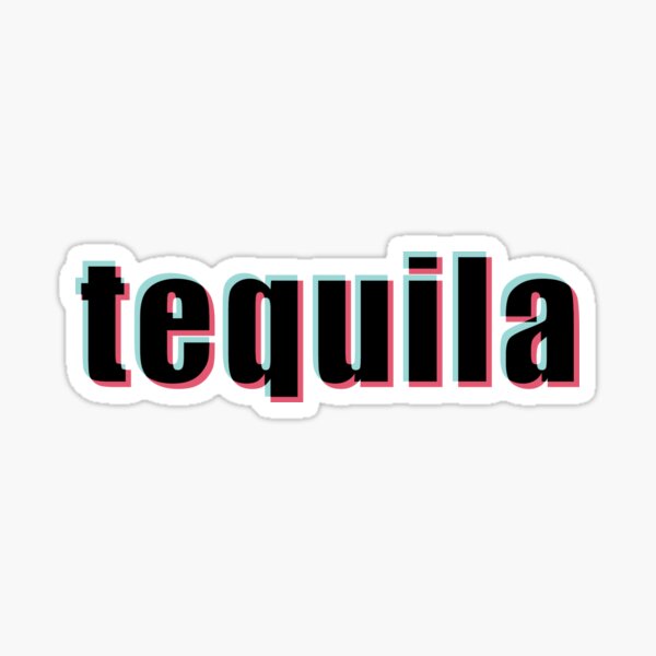 "Tequila Word in Tik Tok Colors" Sticker for Sale by AlanPhotoArt ...
