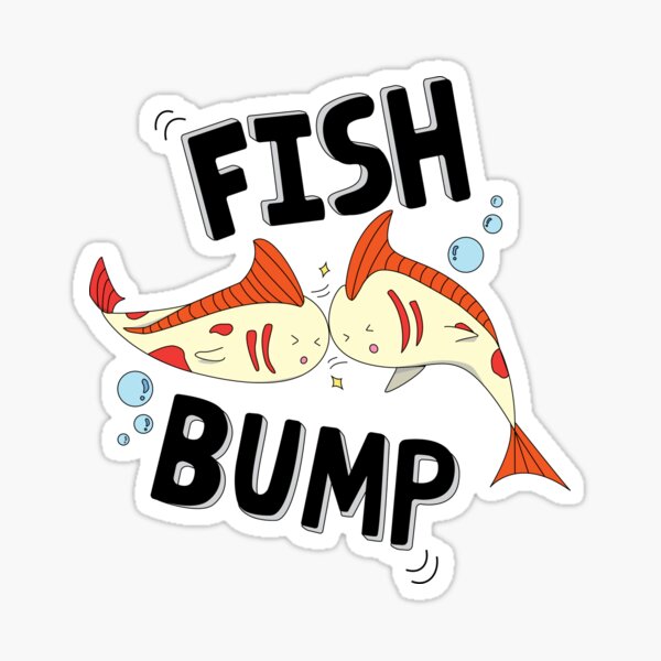 "Fish Bump! Merch Line" Sticker for Sale by LilShadowLady | Redbubble