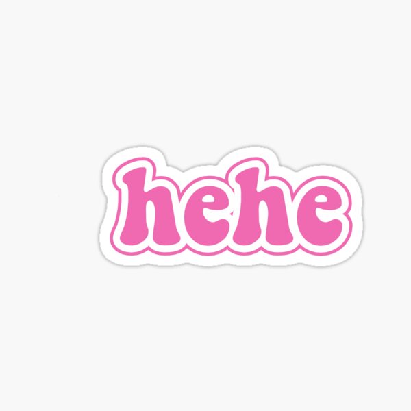"hehe sticker" Sticker for Sale by bellafawaz | Redbubble