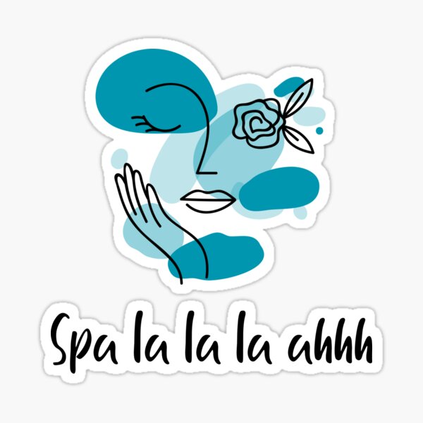 "Spa la la la ahhh" Sticker for Sale by SharonsPrints | Redbubble