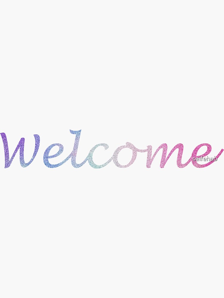 "welcome Sticker" Sticker by seifehab | Redbubble