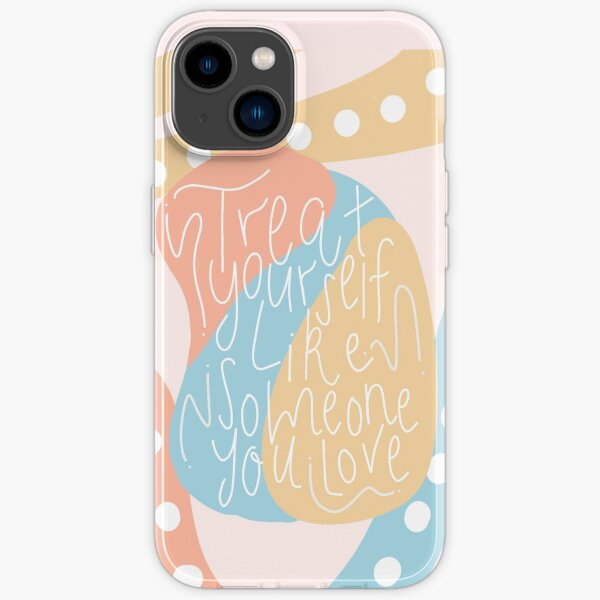 "treat yourself like someone you love" iPhone Case for Sale by janella ...