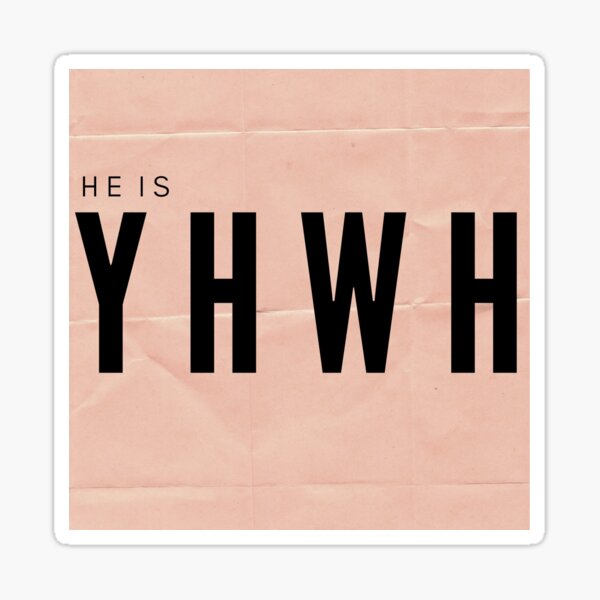 "HE IS YHWH " Sticker for Sale by heisYHWH | Redbubble