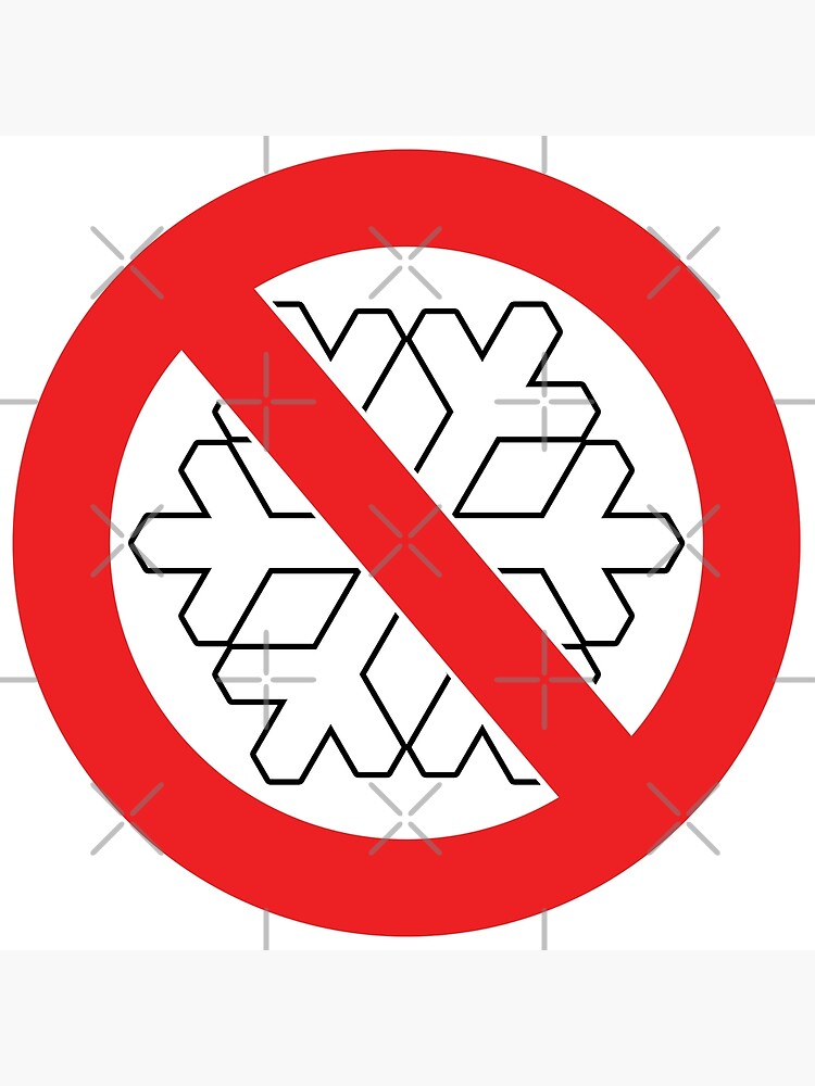 "Snowflake Free Zone Anti-Snowflake Symbol" Poster by youokpun | Redbubble