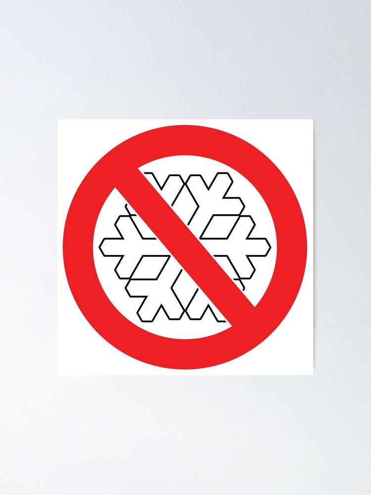 "Snowflake Free Zone Anti-Snowflake Symbol" Poster by youokpun | Redbubble