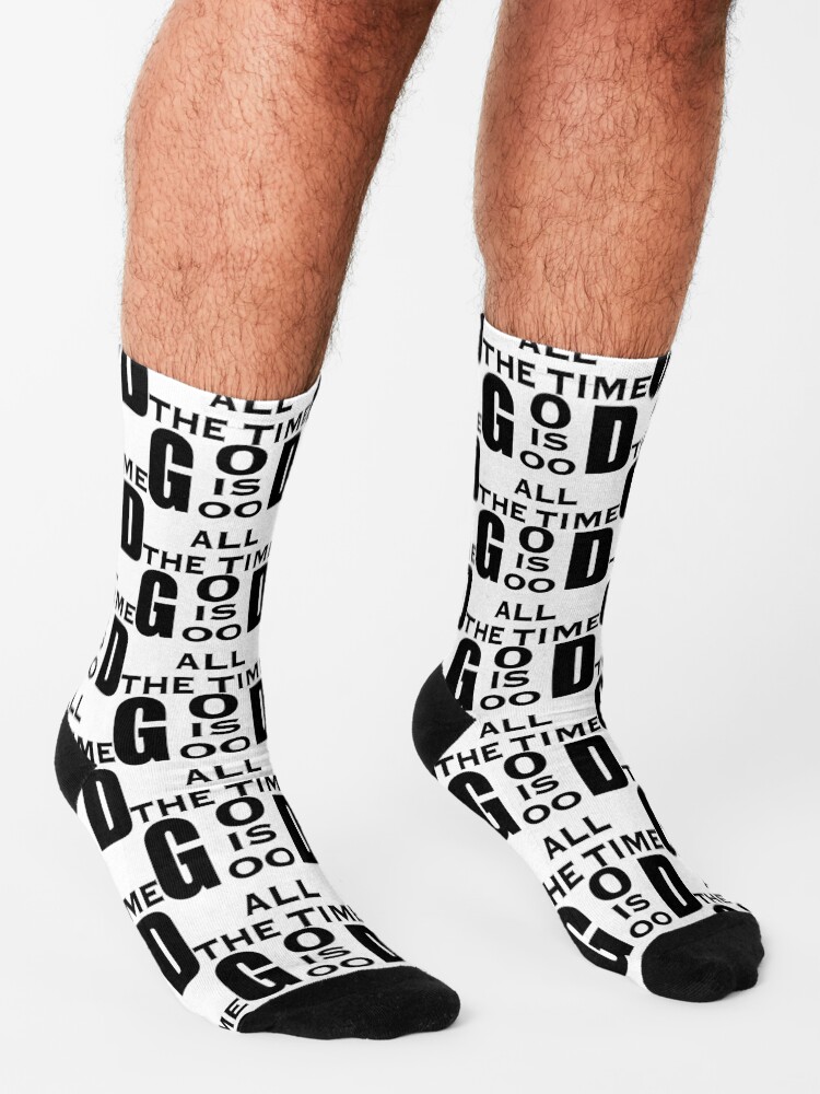 "God Is Good All The Time - All The Time God Is Good " Socks by ...
