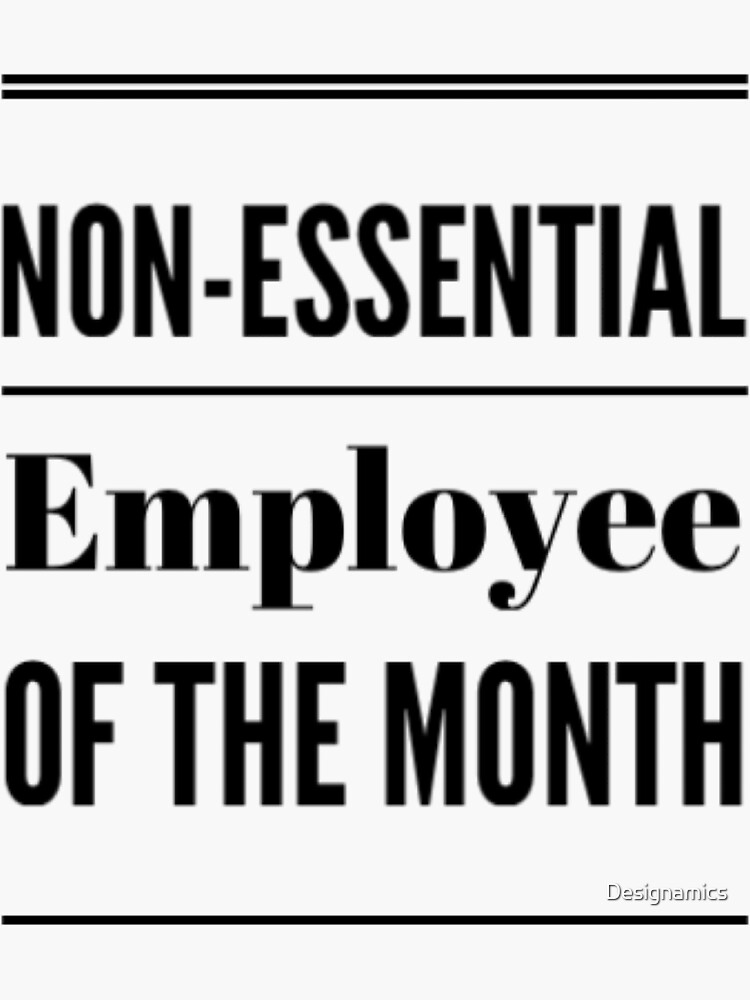 "Non-Essential Employee of the Month" Sticker for Sale by Designamics ...