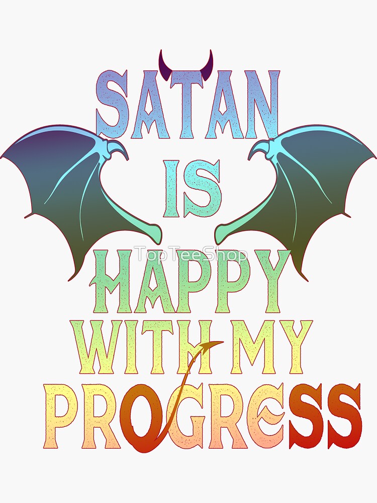 " Funny Satanic Satan Is Happy With My Progress Lucifer Devil" Sticker ...
