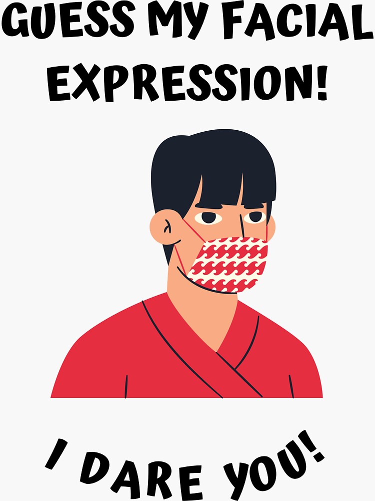 "Guess my facial expression! I Dare You!" Sticker for Sale by paul-z ...