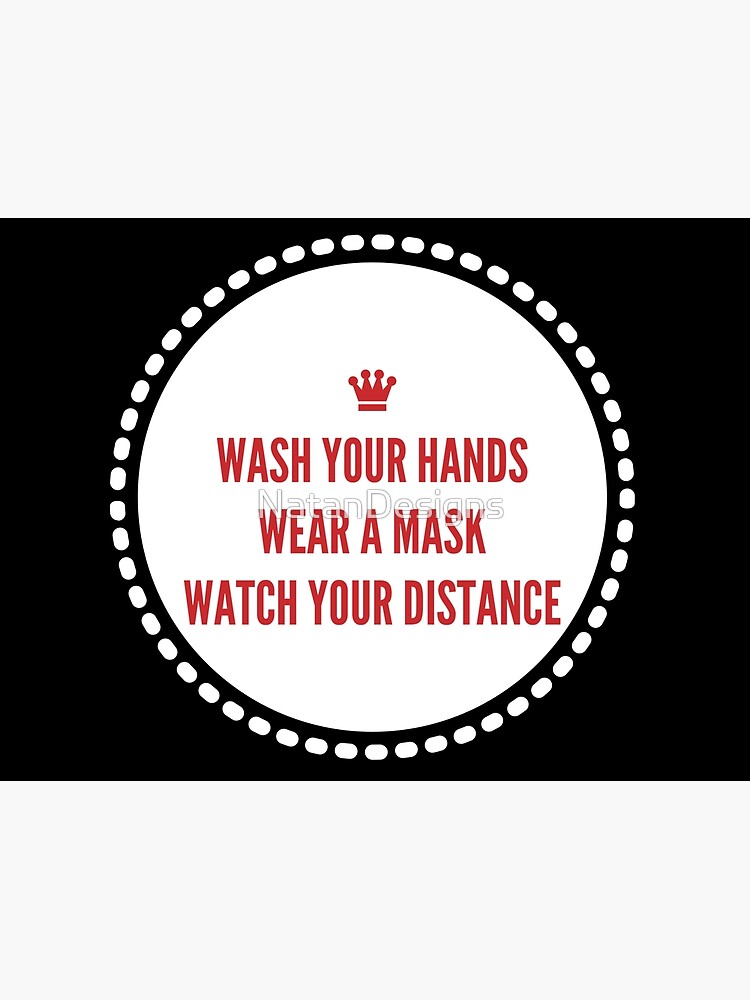 "Wash your hands, Wear a mask, Watch your distance. " Art Print by ...