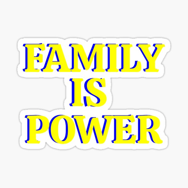 "family is power" Sticker for Sale by netflixxnchill | Redbubble